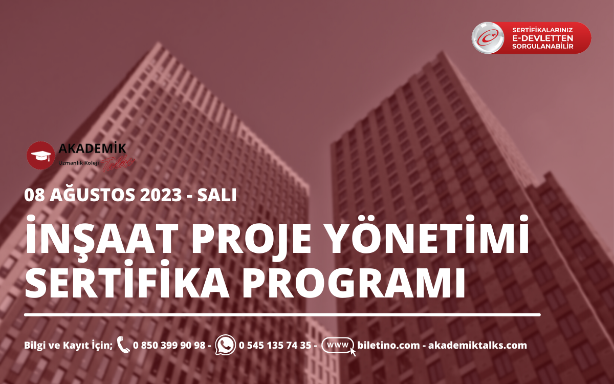 İNŞAAT PROJE YÖNETİMİ SERTİFİKA PROGRAMI – Akademik Talks